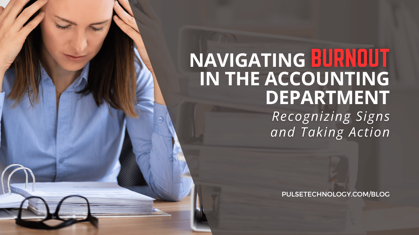 Navigating Burnout in the Accounting Department: Recognizing Signs and ...